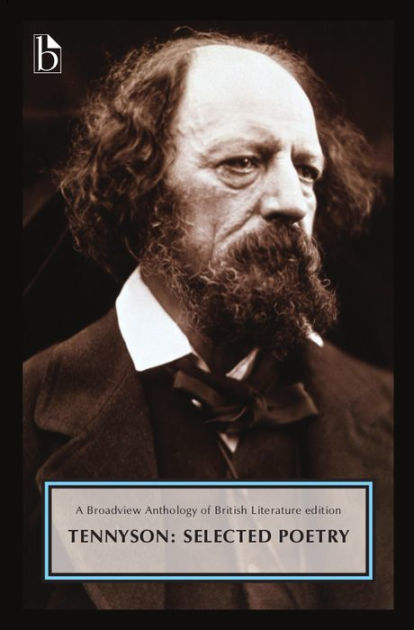 Alfred, Lord Tennyson: Selected Poetry: A Broadview Anthology of ...