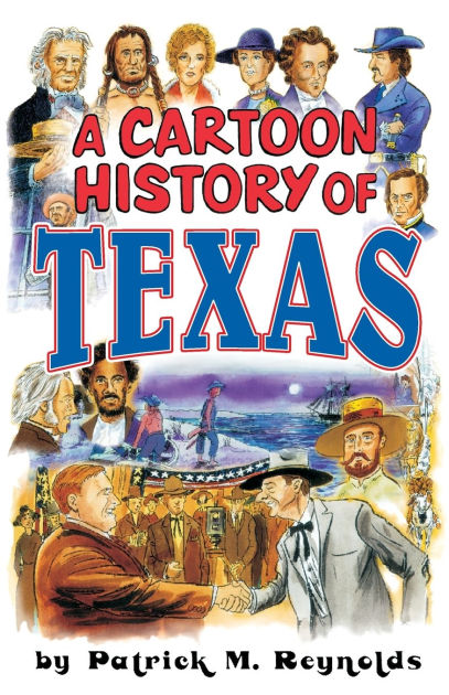 Cartoon History of Texas by Patrick M. Reynolds, Paperback | Barnes ...