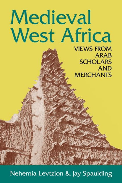 Medieval West Africa by Nehemia Levtzion, Jay Spaulding, Paperback ...