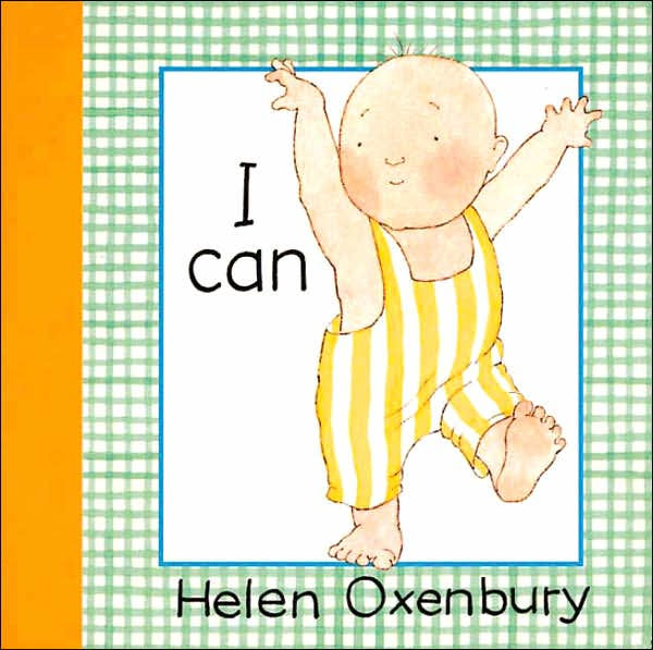 I Can by Helen Oxenbury, Board Book | Barnes & Noble®