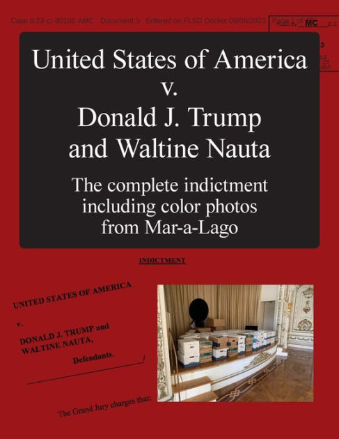 The United States of America v. Donald J. Trump and Waltine Nauta: The ...