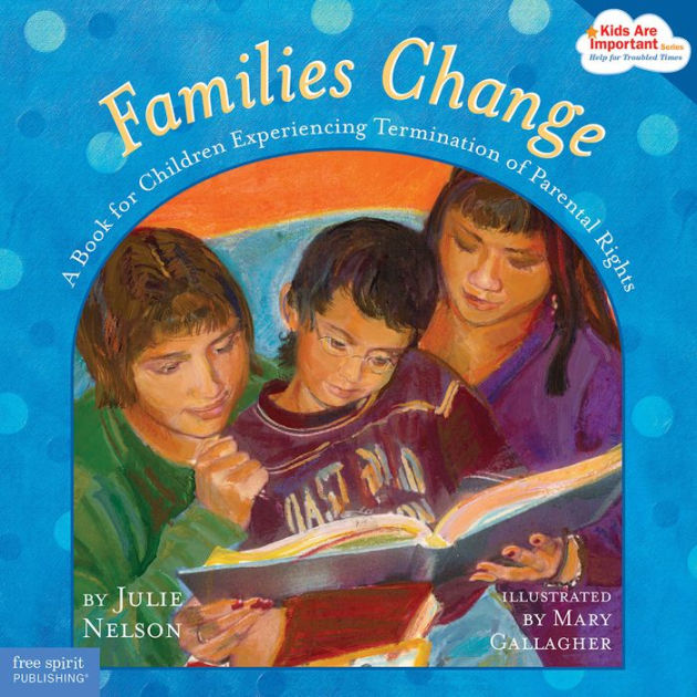 Families Change: A Book for Children Experiencing Termination of ...