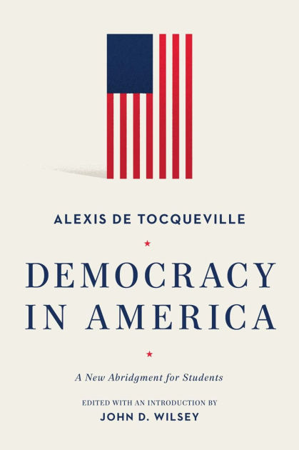 Democracy in America: A New Abridgment for Students by Alexis de ...