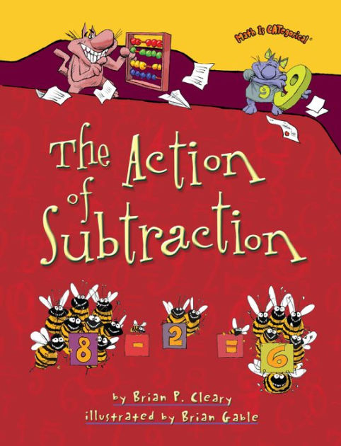 The Action of Subtraction by Brian P. Cleary, Paperback | Barnes & Noble®