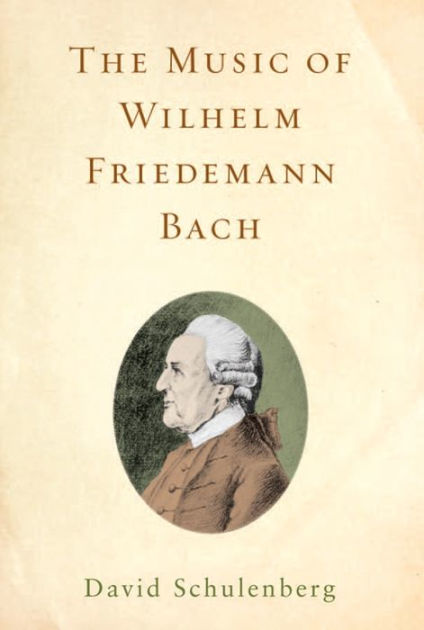 The Music of Wilhelm Friedemann Bach by David Schulenberg, Hardcover ...