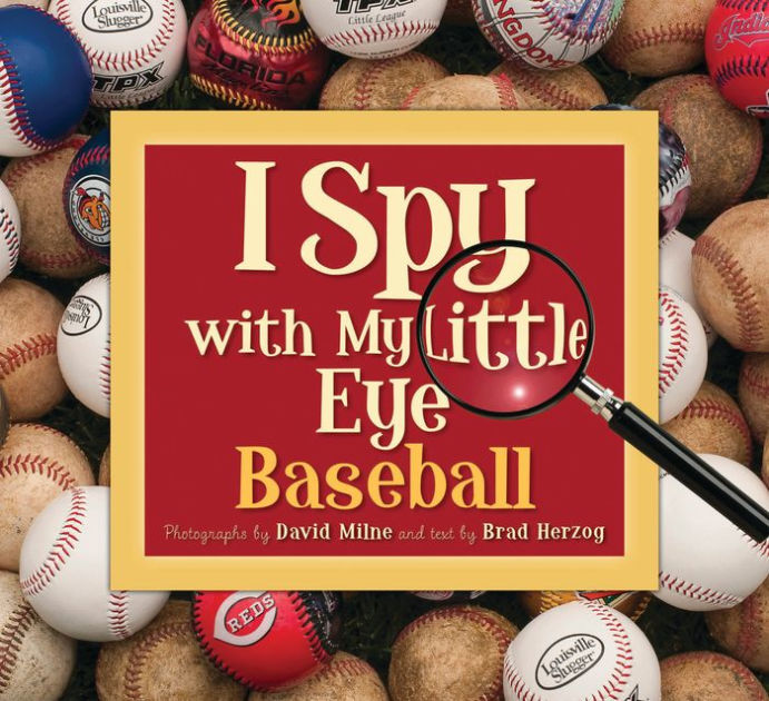 I Spy with My Little Eye Baseball: Baseball by Brad Herzog, David Milne ...