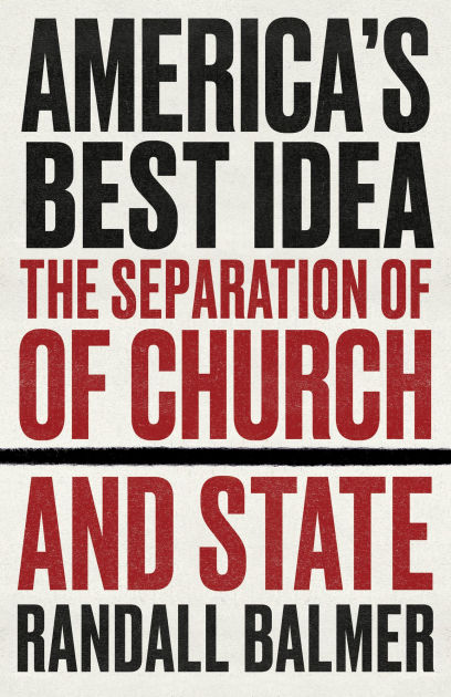 America's Best Idea: The Separation of Church and State by Randall ...