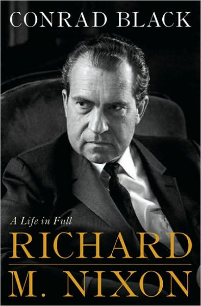 Richard M. Nixon: A Life in Full by Conrad Black | NOOK Book (eBook ...