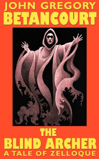 The Blind Archer by John Gregory Betancourt, Paperback | Barnes & Noble®