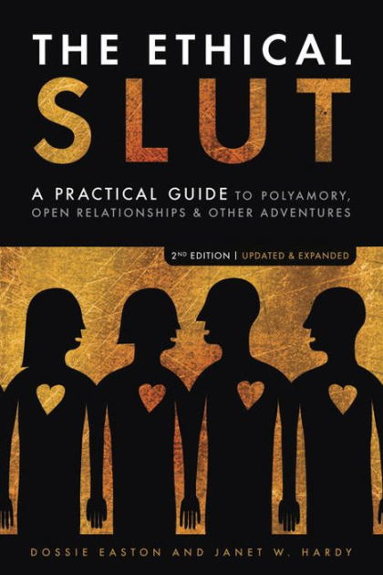 The Ethical Slut A Practical Guide To Polyamory Open Relationships