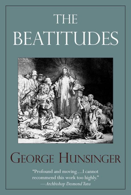 Beatitudes, The by George Hunsinger | eBook | Barnes & Noble® Beatitudes, The by George Hunsinger | eBook | Barnes & Noble®
