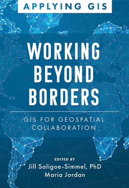 Working Beyond Borders: GIS for Geospatial Collaboration by Jill Saligoe-Simmel, Paperback ...