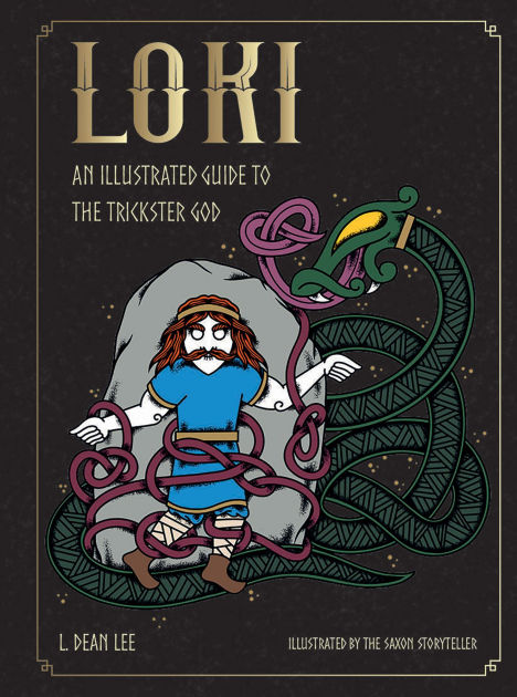 Loki: An Illustrated Guide to the Trickster God by L. Dean Lee, The Saxon Storyteller, Hardcover ...