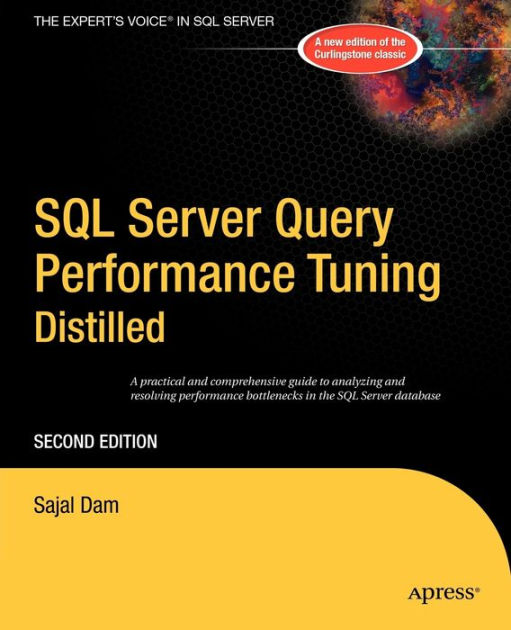 Sql Server Query Performance Tuning Distilled By Sajal Dam Paperback Barnes And Noble®
