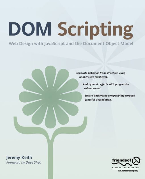 Dom Scripting Web Design With Javascript And The Document Object Model By Jeremy Keith