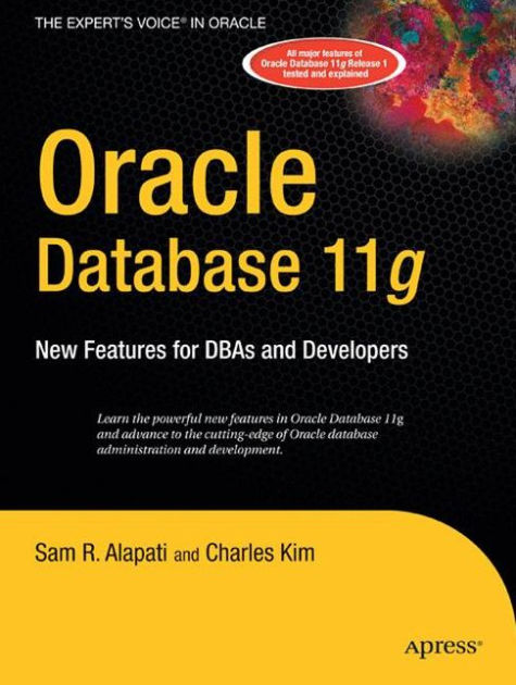 Oracle Database 11g New Features For Dbas And Developers By Sam Alapati Charles Kim Paperback