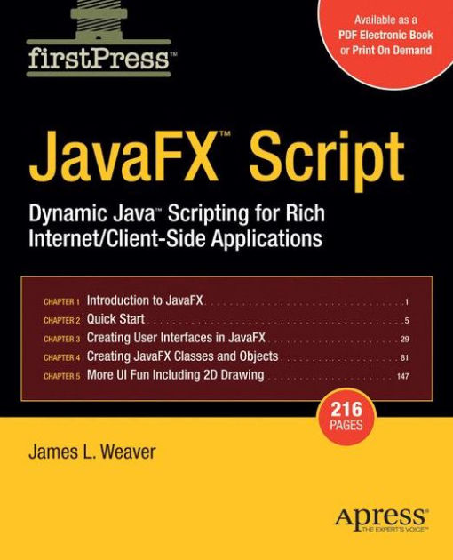 Javafx Script Dynamic Java Scripting For Rich Internetclient Side Applications By James Weaver