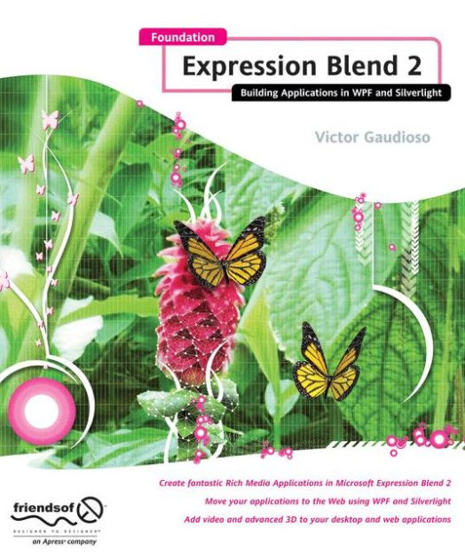Foundation Expression Blend 2 Building Applications In Wpf And Silverlight By Victor Gaudioso