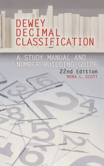 Dewey Decimal Classification: A Study Manual and Number Building Guide / Edition 22 by Mona L ...
