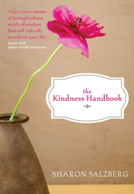 The Kindness Handbook: A Practical Companion by Sharon Salzberg ...