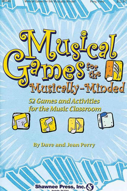 Musical Games for the Musically-Minded: (Over 52 Games and Activities ...