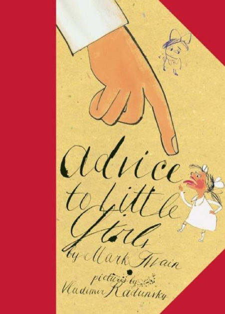 Advice to Little Girls by Mark Twain, Vladimir Radunsky, Hardcover ...