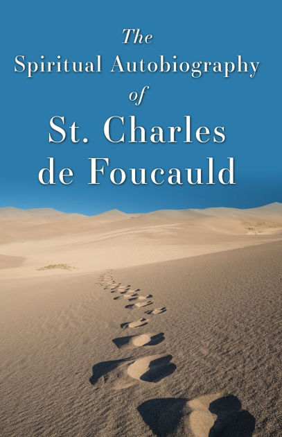 The Spiritual Autobiography of St. Charles de Foucauld by Fr Jean-Francois Six, Paperback ...