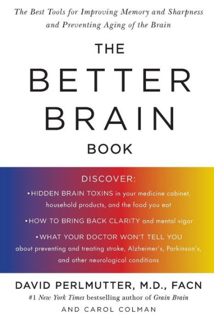 The Better Brain Book: The Best Tools for Improving Memory and Sharpness and Preventing Aging of ...