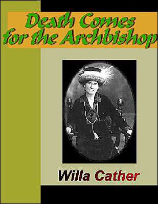 Death Comes for the Archbishop by Willa Cather | 9780803214293 ...