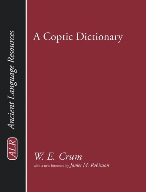 A Coptic Dictionary by Walter E Crum | 9781597523332 | Hardcover | Barnes & Noble®