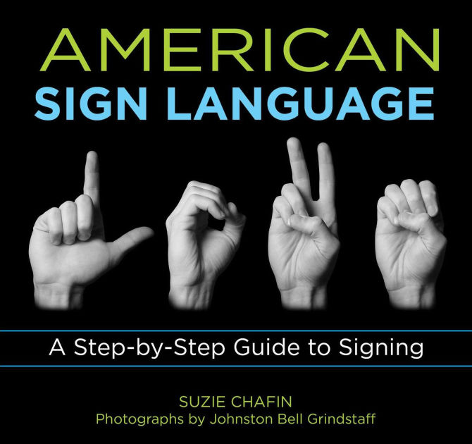 American Sign Language A Step by Step Guide To Signing By Suzie Chafin american-sign-language-a-step-by-step-guide-to-signing-by-suzie-chafin