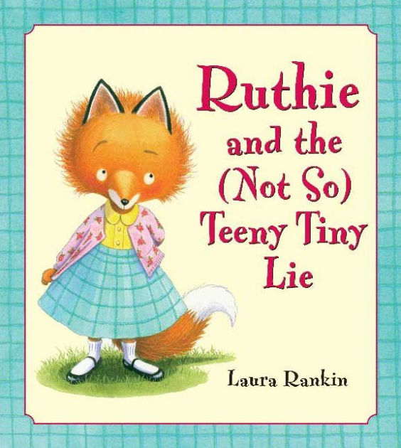 Ruthie And The Not So Teeny Tiny Lie By Laura Rankin Hardcover