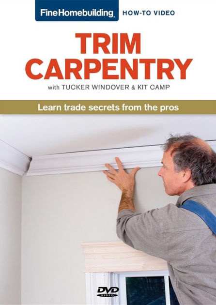 Fine Homebuilding How To Video Series Trim Carpentry by Windover | DVD | Barnes & Noble®
