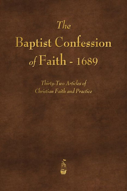 The Baptist Confession of Faith 1689 by Various, Paperback | Barnes & Noble®