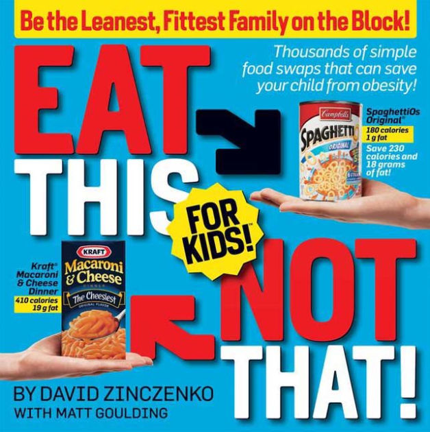 Eat This, Not That! For Kids: Thousands of Simple Food Swaps That Can ...