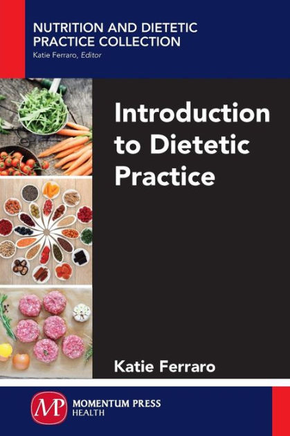 Introduction to Dietetic Practice by Katie Ferraro | 9781606507216 | Paperback | Barnes & Noble®