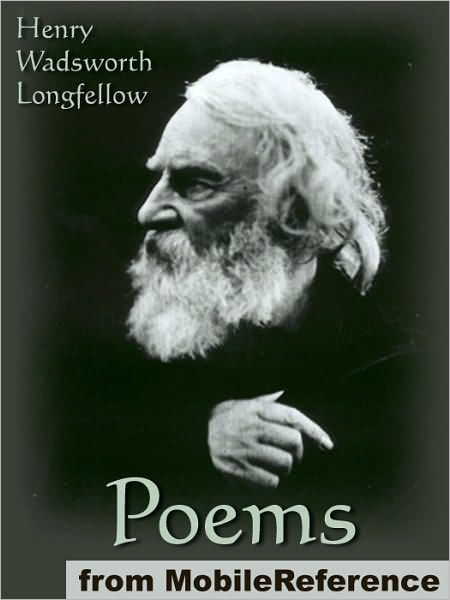Poems of Henry Wadsworth Longfellow: Includes Song of Hiawatha, The ...