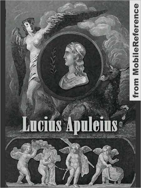 Works of Lucius Apuleius: The Golden Asse (Metamorphoses), Apologia and Florida. by Lucius ...