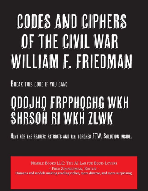 Codes and Ciphers of the Civil War by William F Friedman, Paperback | Barnes & Noble®
