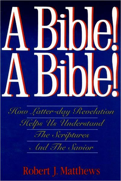A Bible! A Bible! by Robert J. Matthews | eBook | Barnes & Noble®