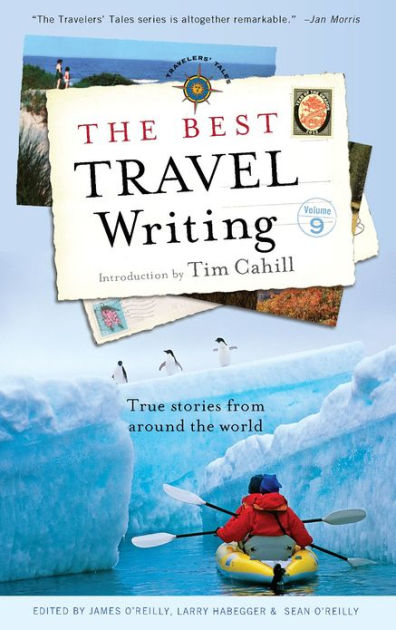 The Best Travel Writing: True Stories from Around the World by James O ...