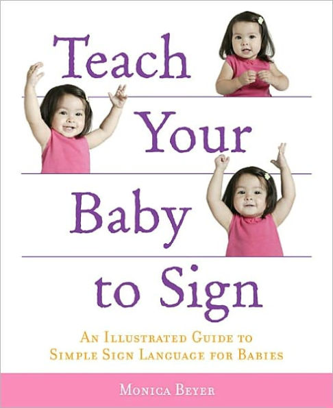 Teach Your Baby To Sign An Illustrated Guide To Simple Sign Language teach-your-baby-to-sign-an-illustrated-guide-to-simple-sign-language