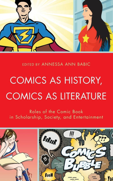 Comics as History, Comics as Literature: Roles of the Comic Book in ...