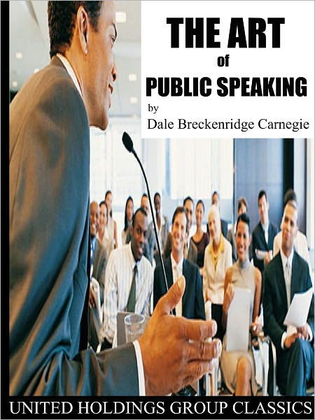 The Art of Public Speaking by Dale Breckenridge Carnegie | eBook ...