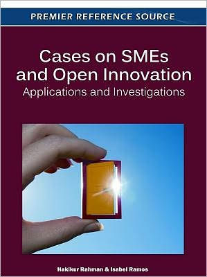 Cases on SMEs and Open Innovation: Applications and Investigations by Hakikur Rahman, Hardcover ...
