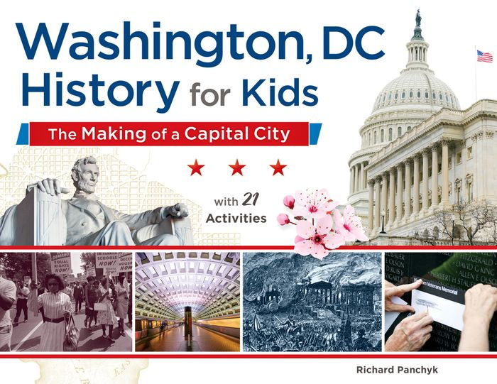 Washington, DC, History for Kids: The Making of a Capital City, with 21 ...