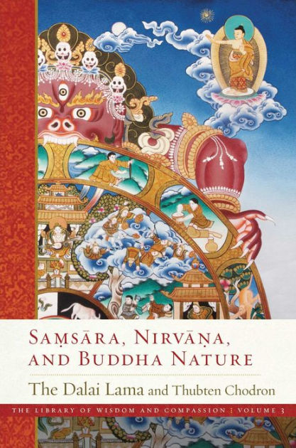 Samsara, Nirvana, and Buddha Nature by Dalai Lama, Thubten Chodron, Paperback | Barnes & Noble®