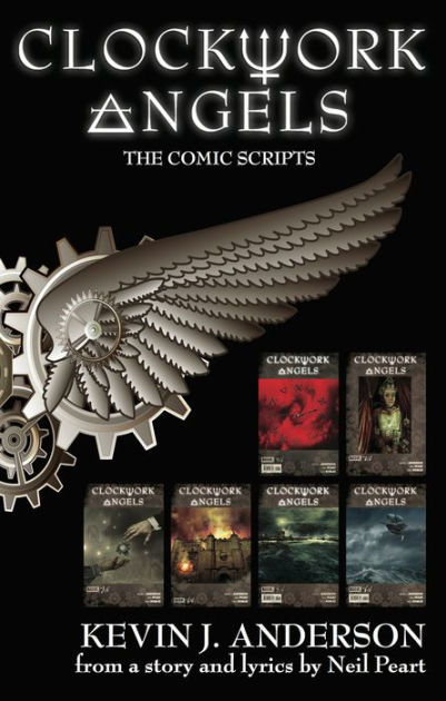 Clockwork Angels: The Comic Scripts by Kevin J. Anderson, Neil Peart, Paperback | Barnes & Noble®