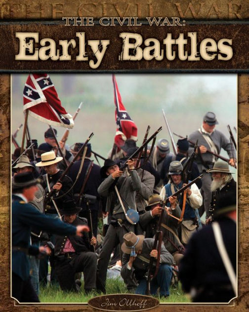 Civil War: Early Battles eBook by Jim Ollhoff | eBook | Barnes & Noble®