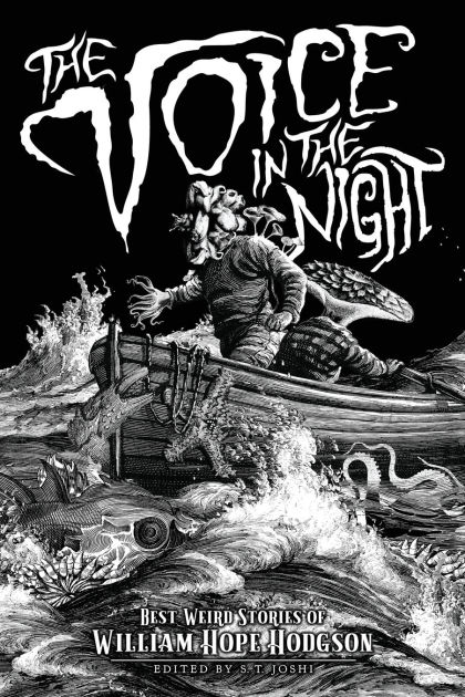 The Voice in the Night: Best Weird Stories of William Hope Hodgson by William Hope Hodgson ...